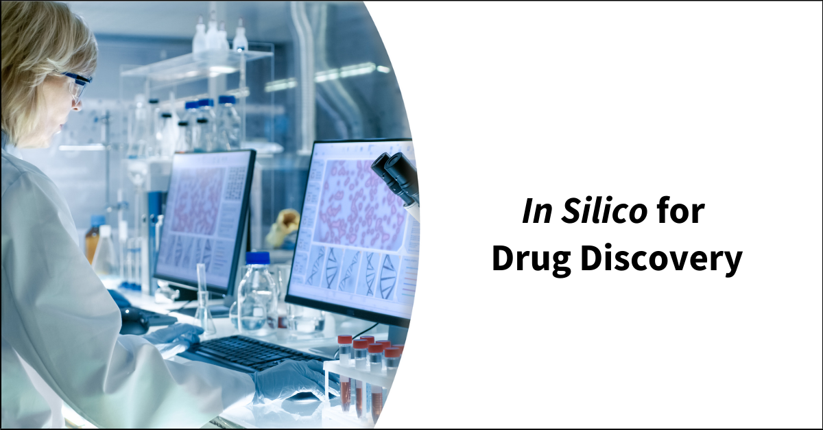 In Silico for Drug Discovery In Silico for Drug Discovery